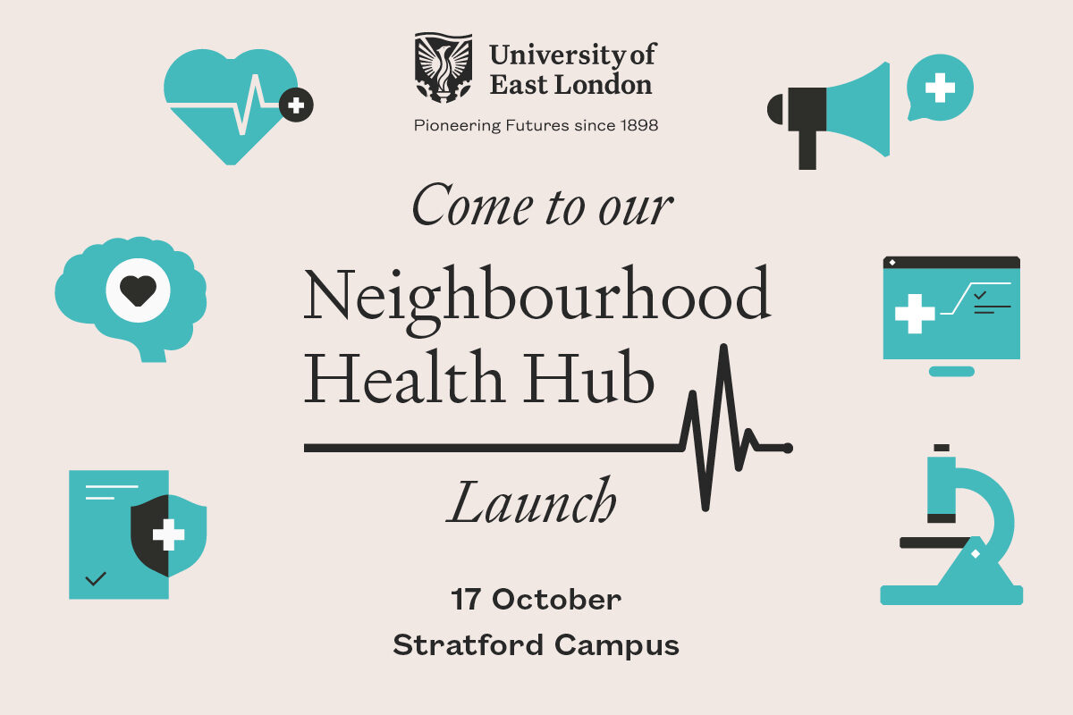 University of East London: Launch of the Neighbourhood Health Hub ...